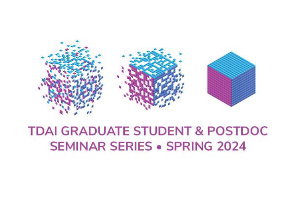 Graduate Student & Postdoc Seminar Series | Translational Data Analytics Institute